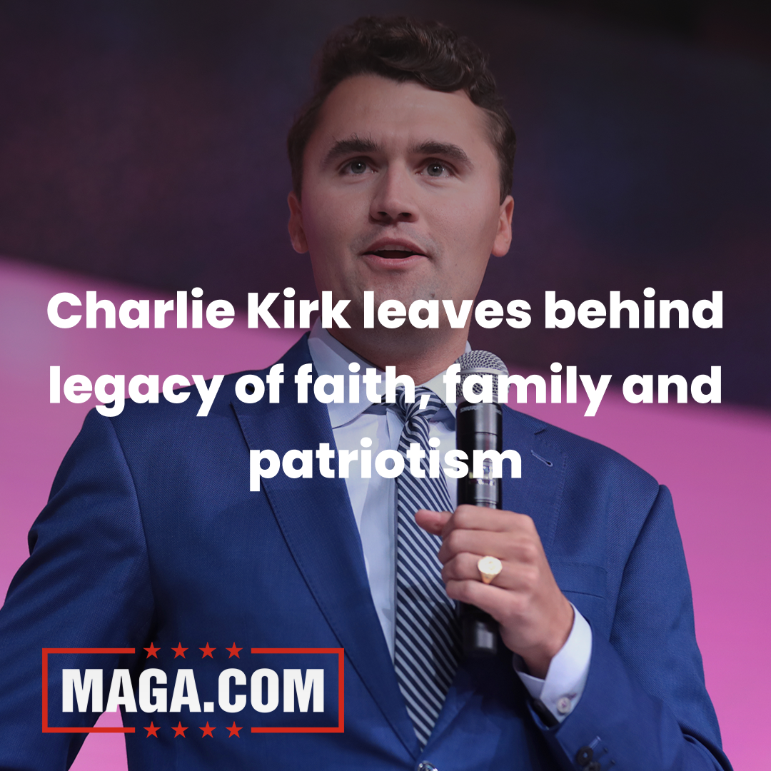 Charlie Kirk leaves behind legacy of faith, family, and patriotism – MAGA